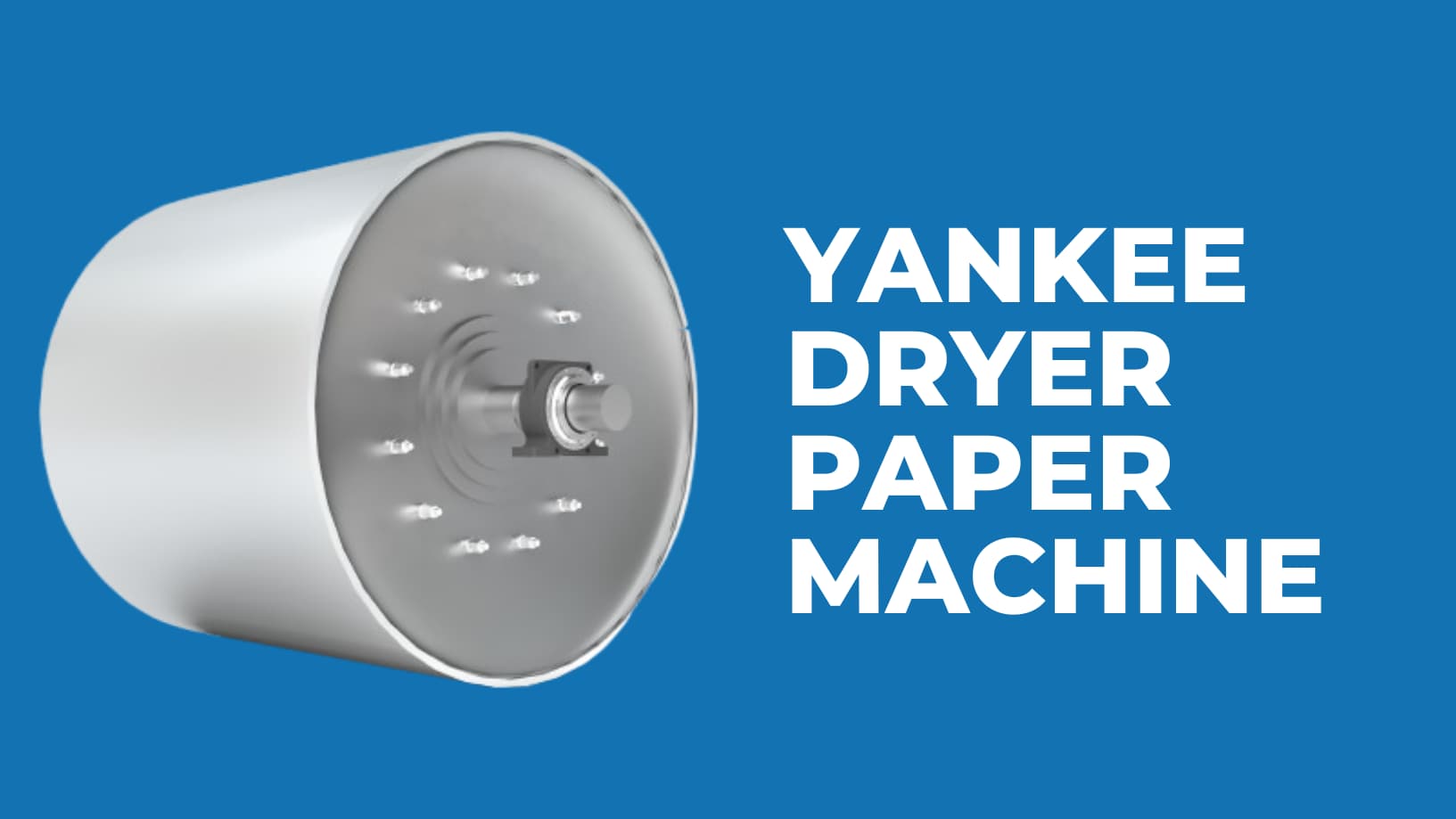 Yankee Dryer Paper Machine: Key Insights & Working Principle